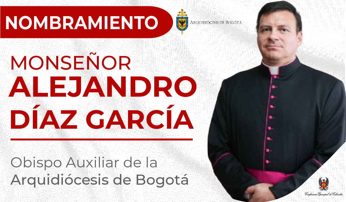 El papa Francisco nombra nuevo obispo auxiliar de Bogotá: monseñor Alejandro Díaz García ...